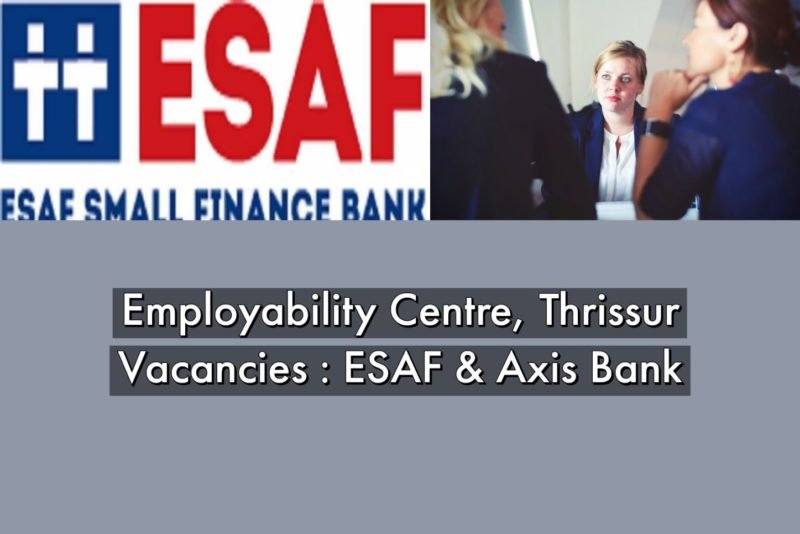 Vacancies in ESAF and Axis Bank at Thrissur – Tech Treasure